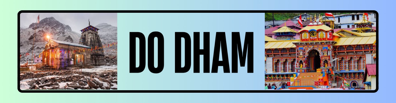 Book Your Do Dham Yatra Package – Kedarnath & Badrinath Pilgrimage Tour